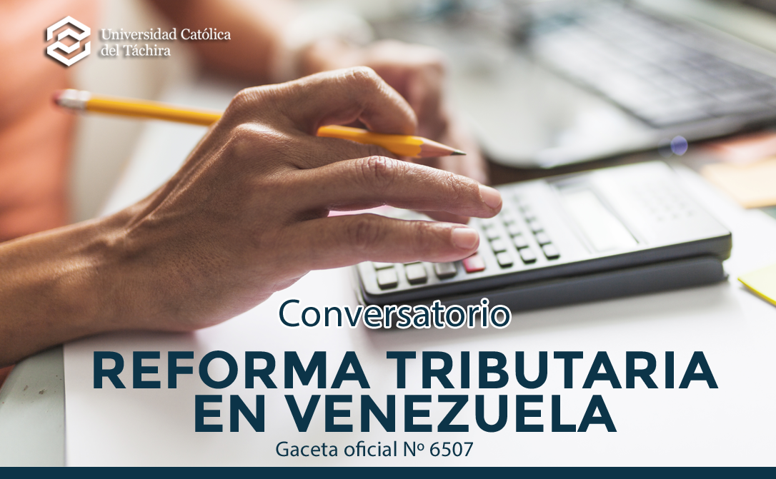 Conversatorio - La Reforma Tributaria en Venezuela - Universidad ... Conversatorio - La Reforma Tributaria en Venezuela - Universidad ...