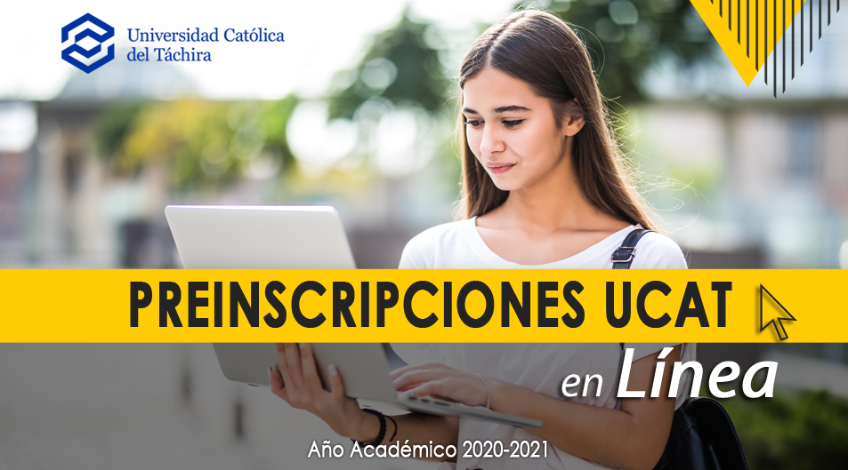 Preinscrípciones UCAT en Línea 2020 -2021 - Universidad Católica del Táchira