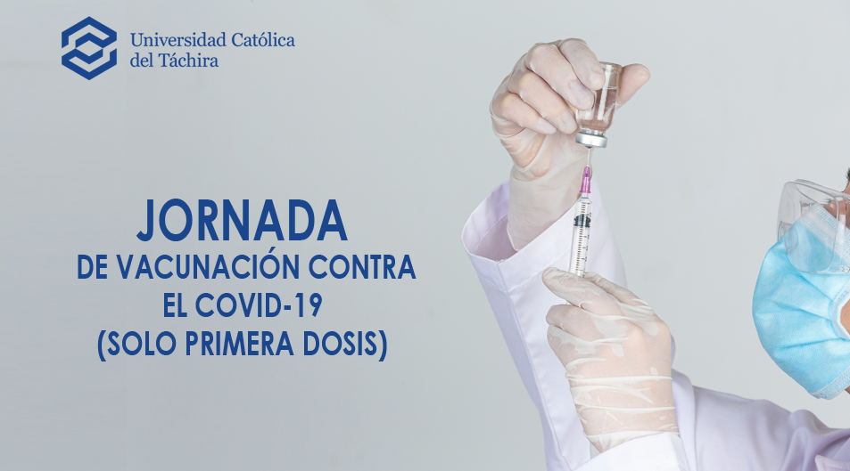 Jornada de vacunación contra el Covid-19 - Universidad Católica del Táchira Jornada de vacunación contra el Covid-19 - Universidad Católica del Táchira