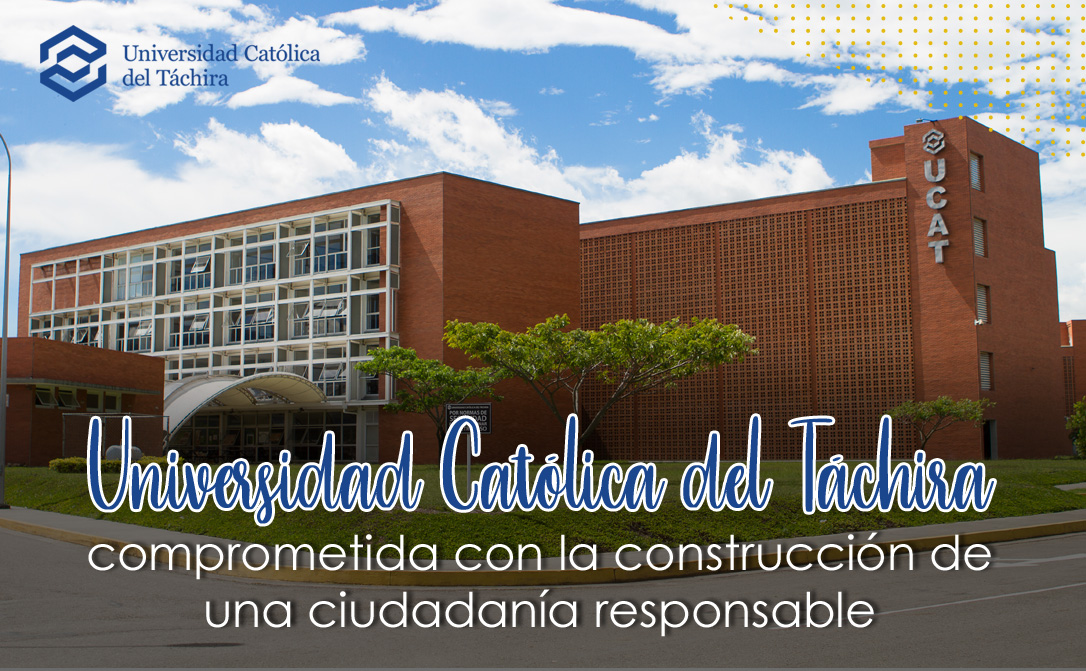Universidad Católica del Táchira comprometida con la construcción de una ciudadanía responsable ...