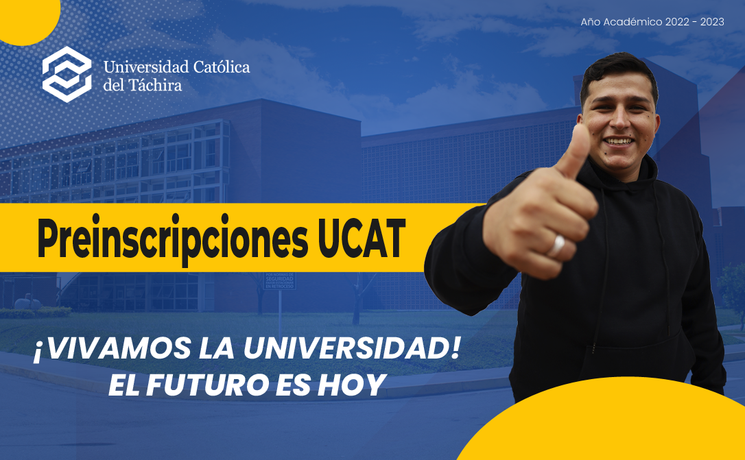 Preinscrípciones UCAT A.A. 2022 -2023 - Universidad Católica del Táchira