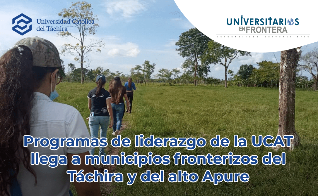 Programas de liderazgo de la UCAT llega a municipios fronterizos del Táchira y del alto Apure ...