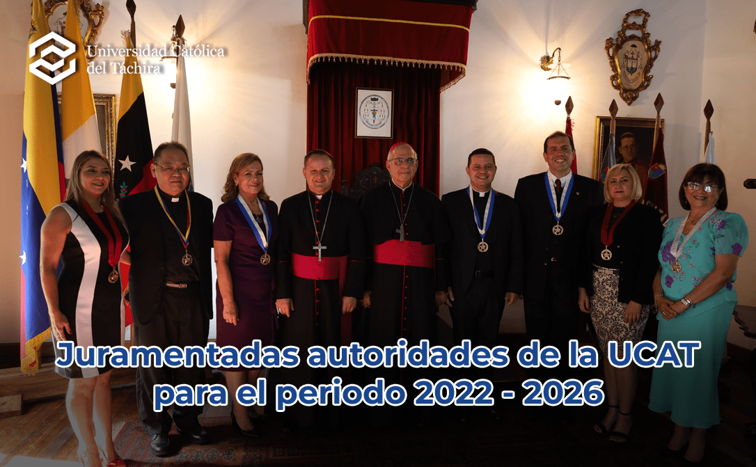 Juramentadas autoridades de la UCAT para el periodo 2022-2026 - Universidad Católica del Táchira