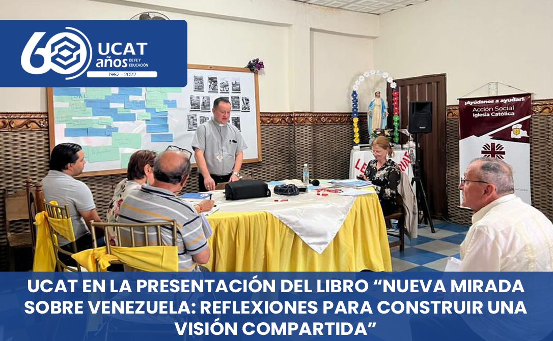 UCAT en la presentación del libro “Nueva mirada sobre Venezuela: Reflexiones para construir una ...