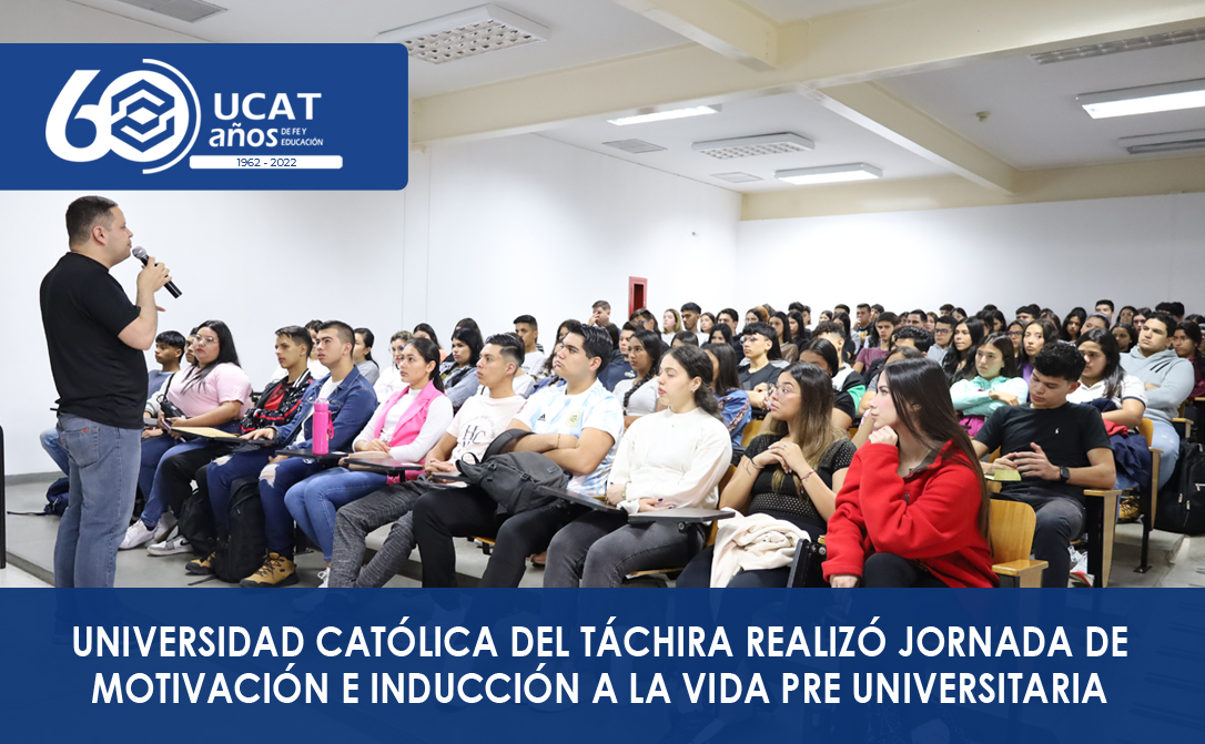 Universidad Católica del Táchira realizó jornada de motivación e inducción a la vida pre ...
