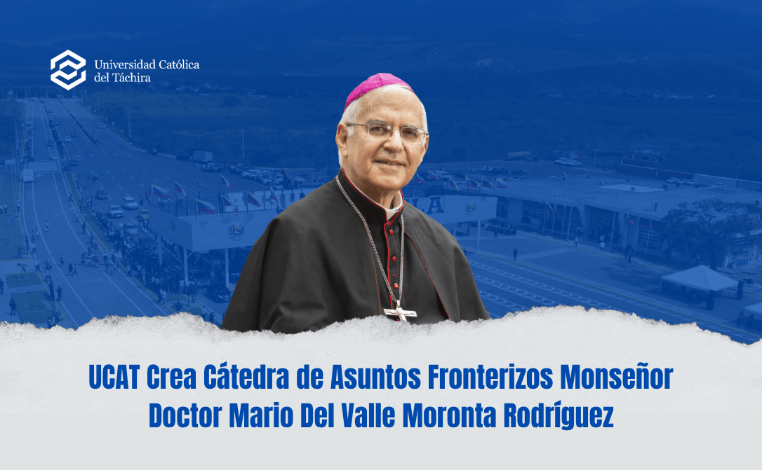 UCAT Crea Cátedra de Asuntos Fronterizos Monseñor Doctor Mario Del ...